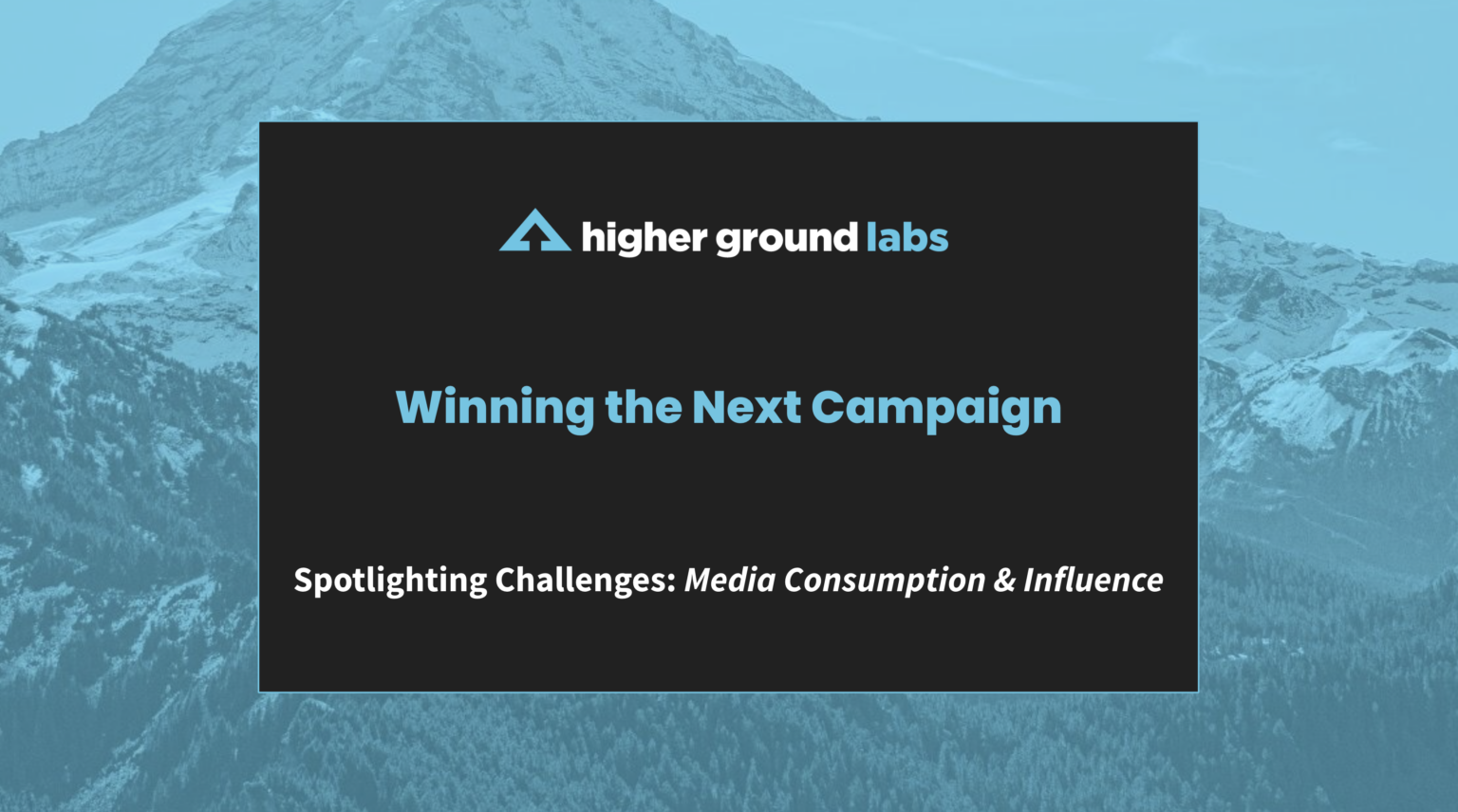 Spotlighting Challenges: Media Consumption & Influence - Higher Ground Labs